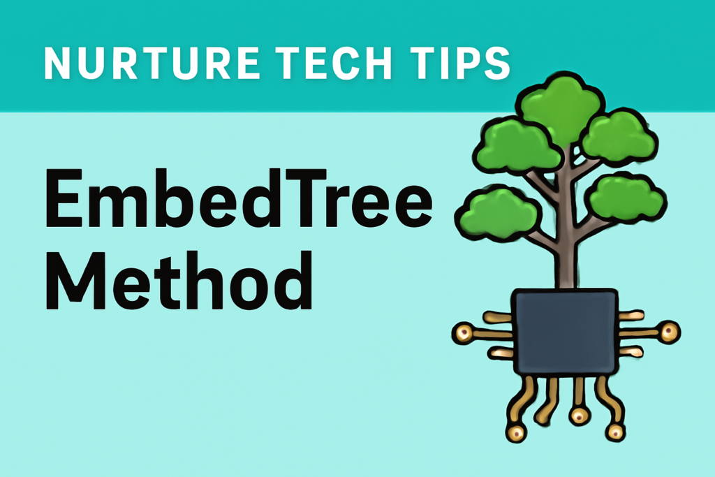 Unlock Your Best Potential with the Nurture Tech Tips EmbedTree Method - Global NBC
